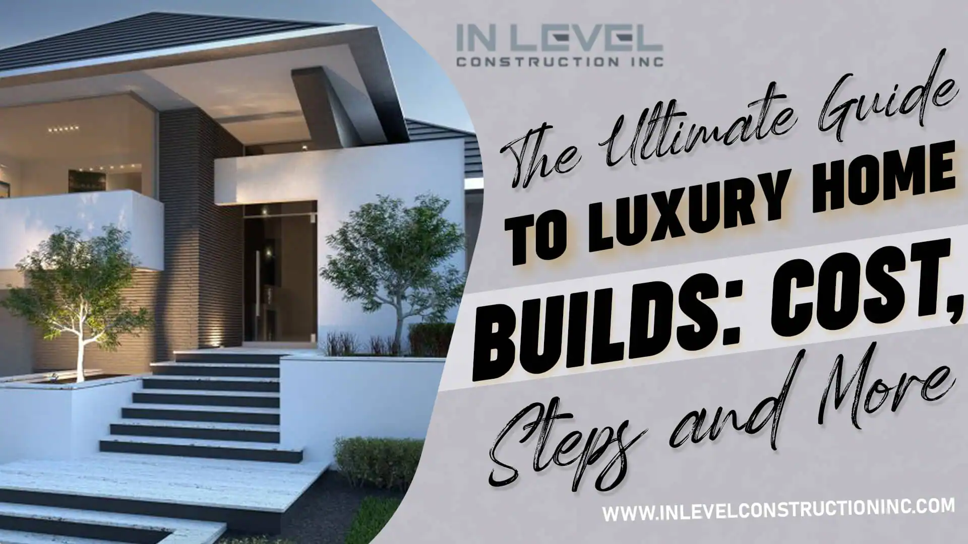 The Ultimate Guide to Luxury Home Builds: Cost, Steps and More
