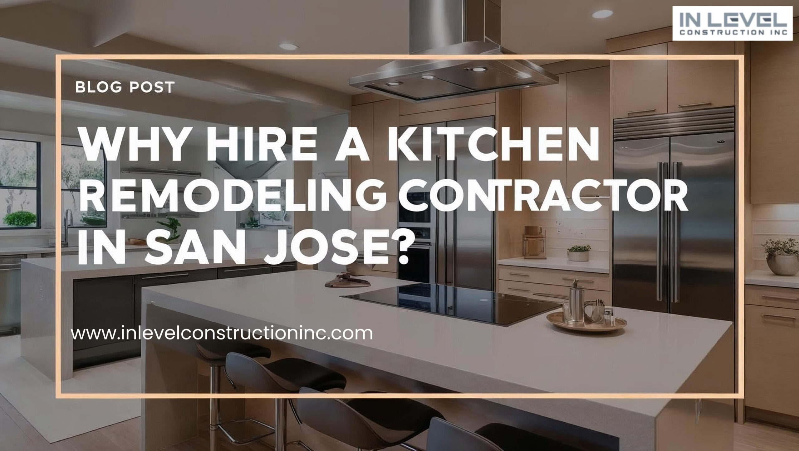 Why Hire a Kitchen Remodeling Contractor in San Jose?